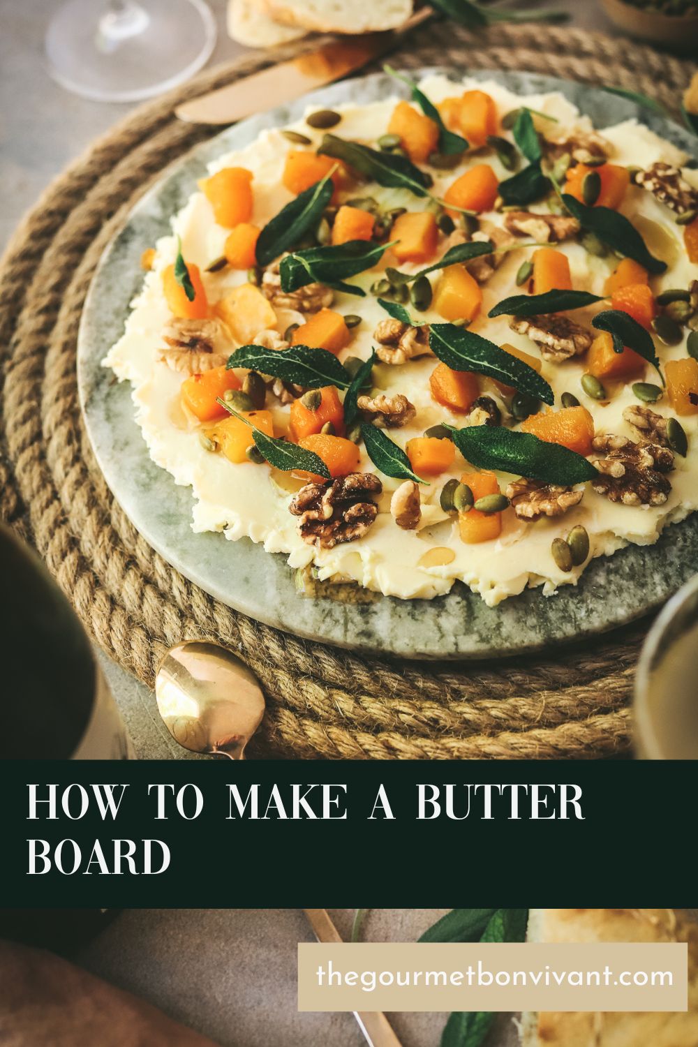 How to Make a Delicious Butter Board - The Gourmet Bon Vivant